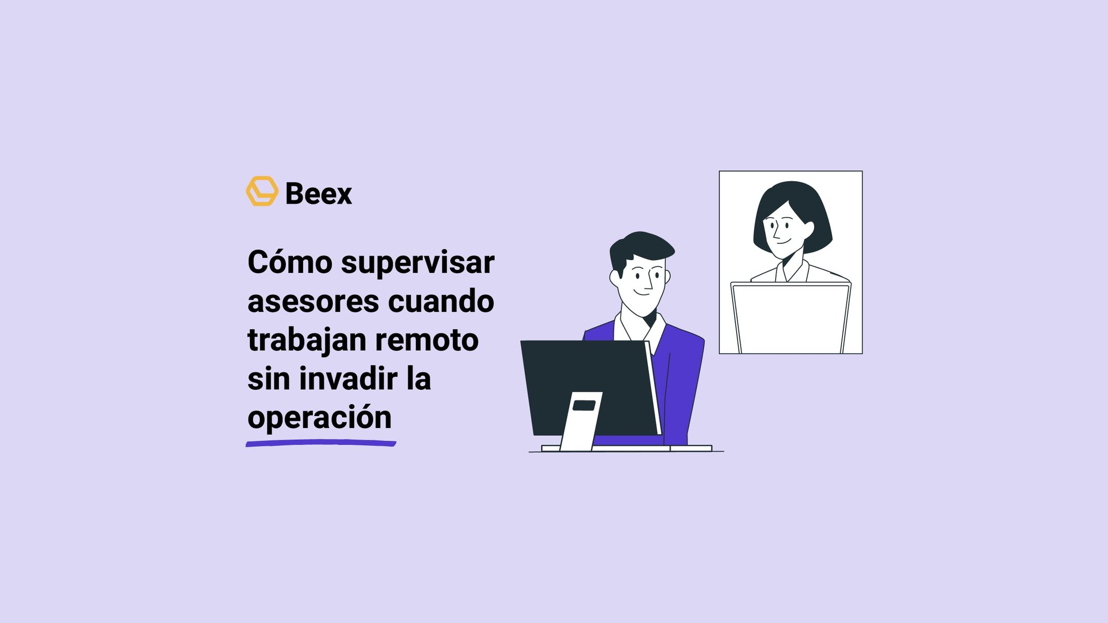 Cómo supervisar asesores cuando trabajan remoto sin invadir la operación